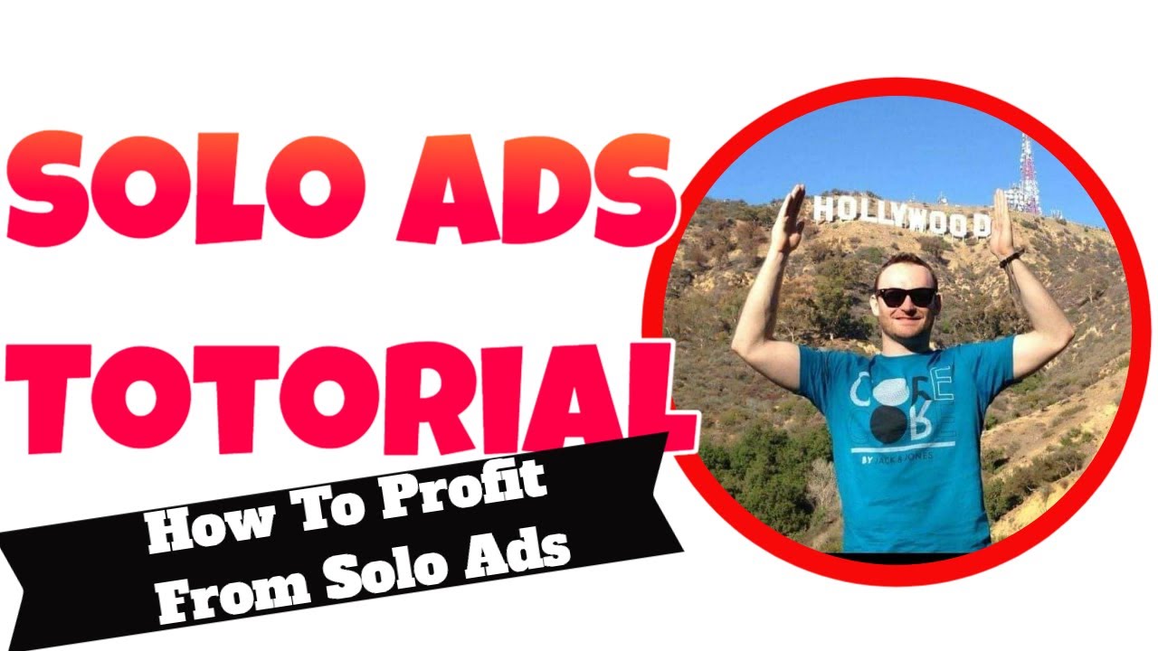 Solo Ads Tutorial (How to Profit From Solo Ads and Build Your eMail ...