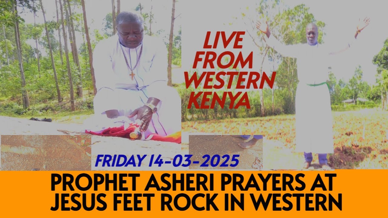 PROPHET ASHERI LIVE FROM WESTERN KENYA DAY 2 AT JESUS FEET ROCK-14/03 ...