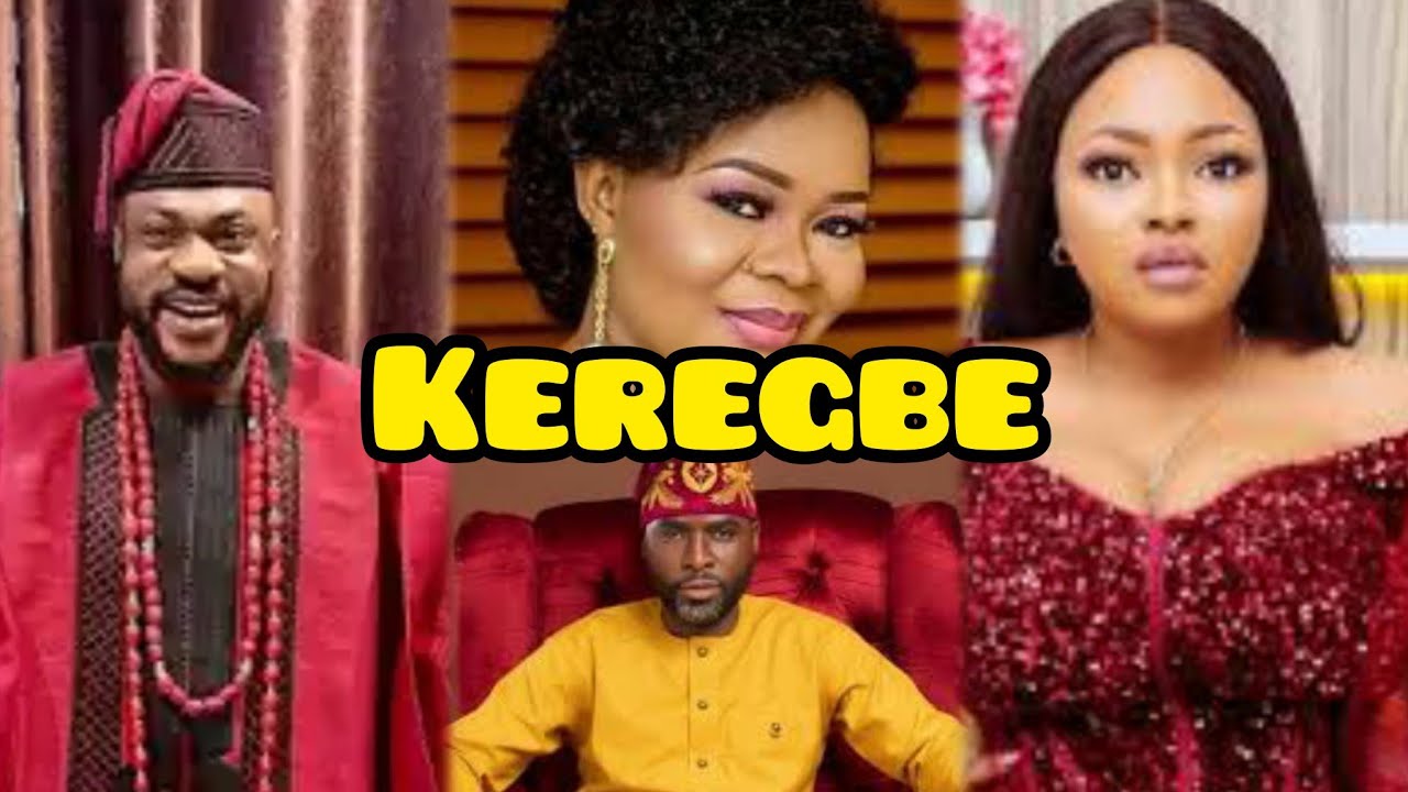 Keregbe trending yoruba movie featuring Odunlade aAdekola Ibrahim ...