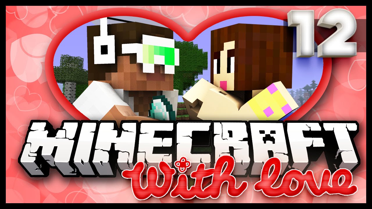Minecraft With Love :: EP12 :: WE ARE READY - YouTube