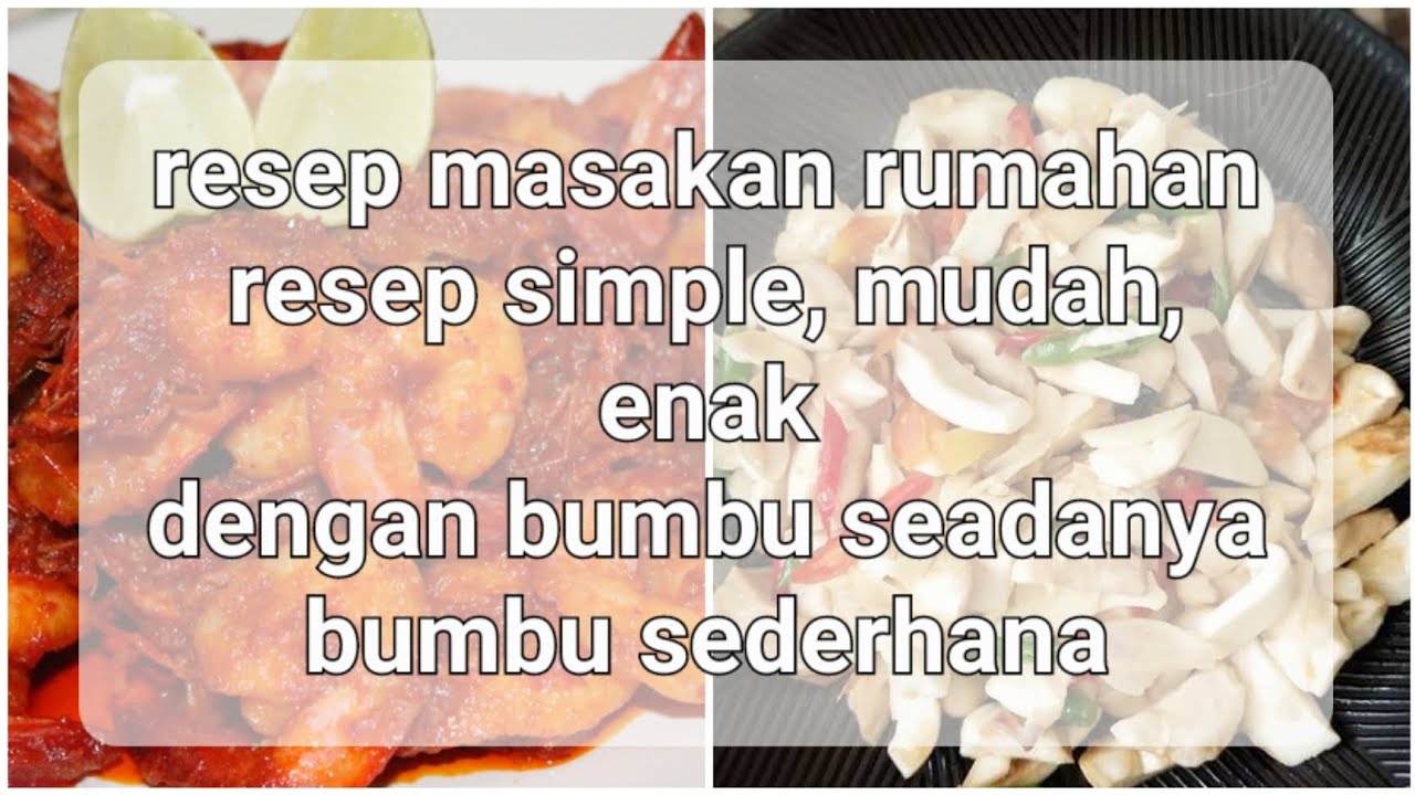 resep masakan rumahan yang simple, mudah, dengan bumbu seadanya, tapi ...