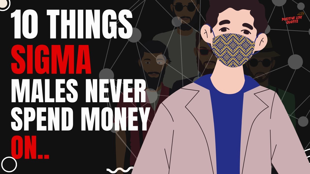 10 Things Sigma Males Never Spend Money On - Shocking! - YouTube