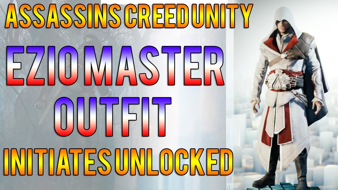Assassin's Creed Unity Ezio's Master Outfit Gameplay - YouTube