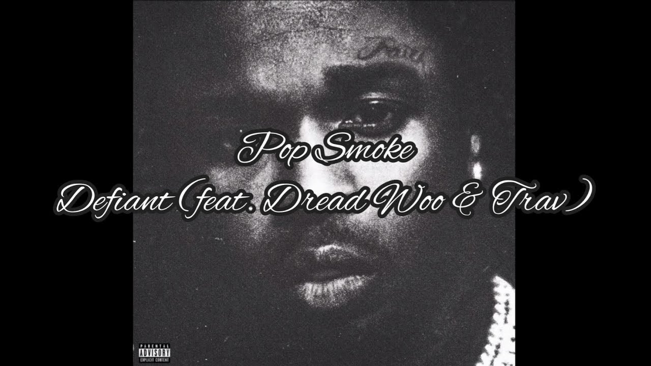 Pop Smoke - Defiant (feat. Dread Woo & Trav)[Lyric Video] - YouTube