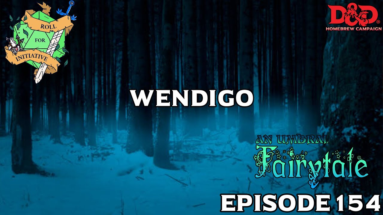 Wendigo | D&D Homebrew - An Umbral Fairytale - 154 - YouTube