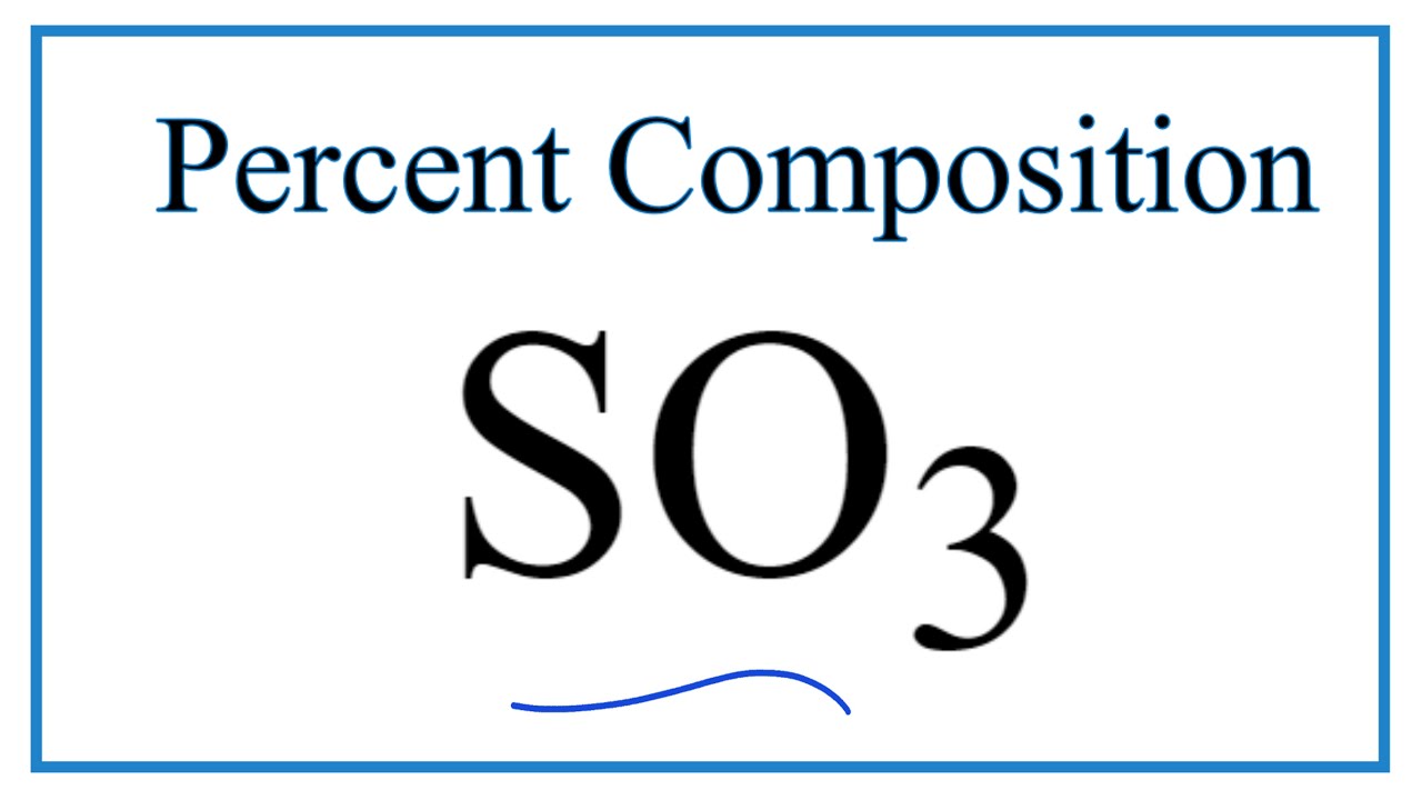How To Find The Percent Composition By Mass For SO3 Sulfur Trioxide How To Find The Percent Composition By Mass For SO3 Sulfur Trioxide