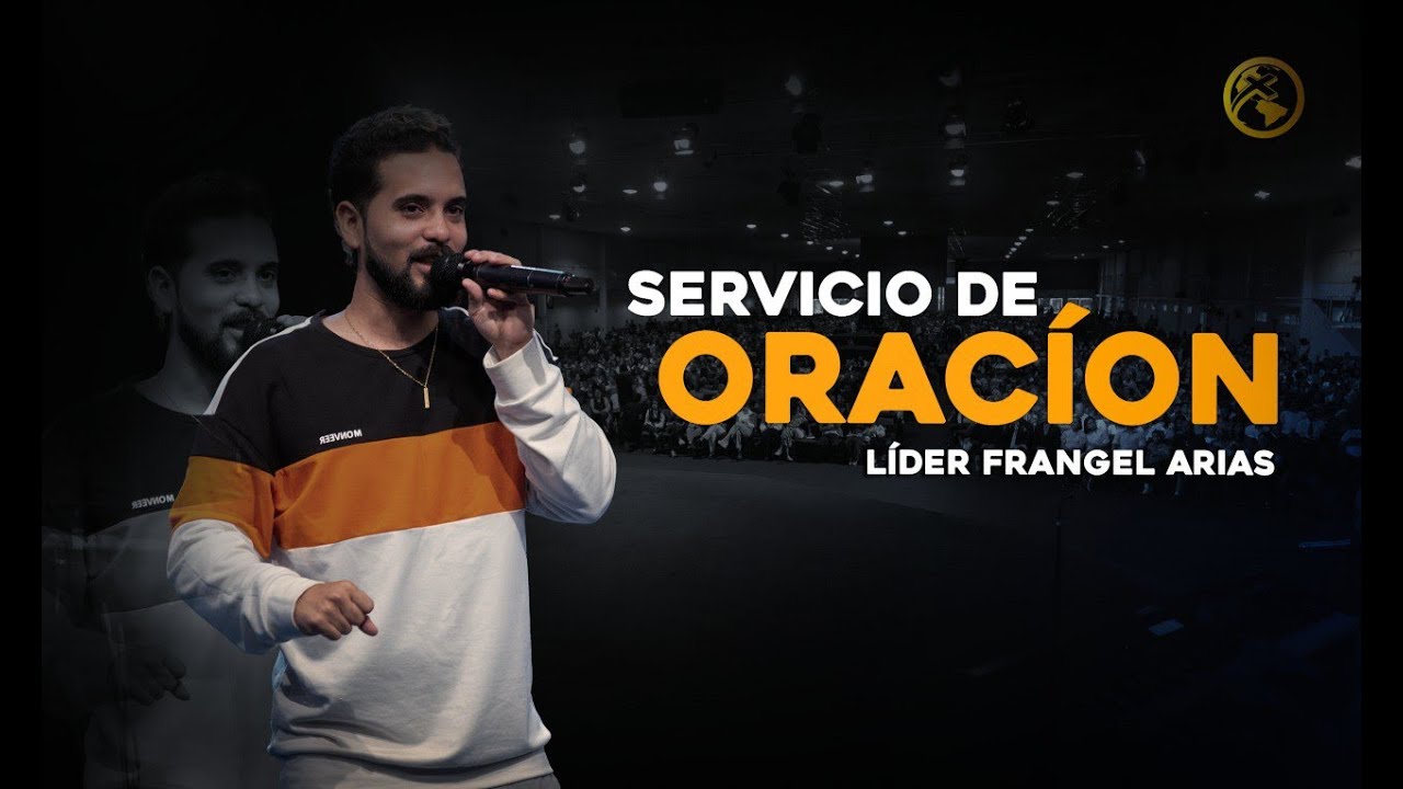 Servicio de Oración - Líder Frangel Arias - YouTube