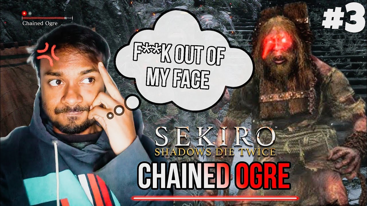 Chained Ogre Is So Frustrating - Sekiro Shadows Die Twice #3 - YouTube