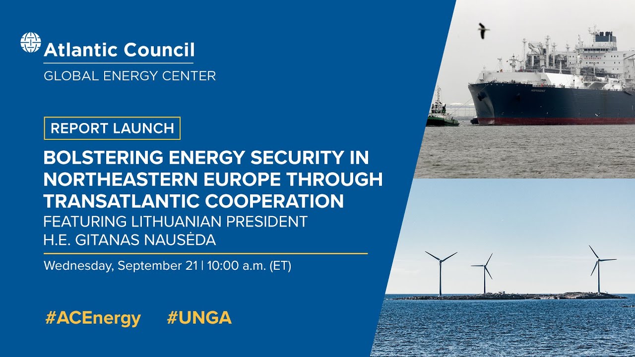 Report launch: Bolstering energy security in Northeastern Europe, with ...