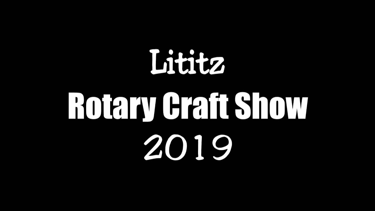 Lititz Rotary Craft Show 2019 - YouTube