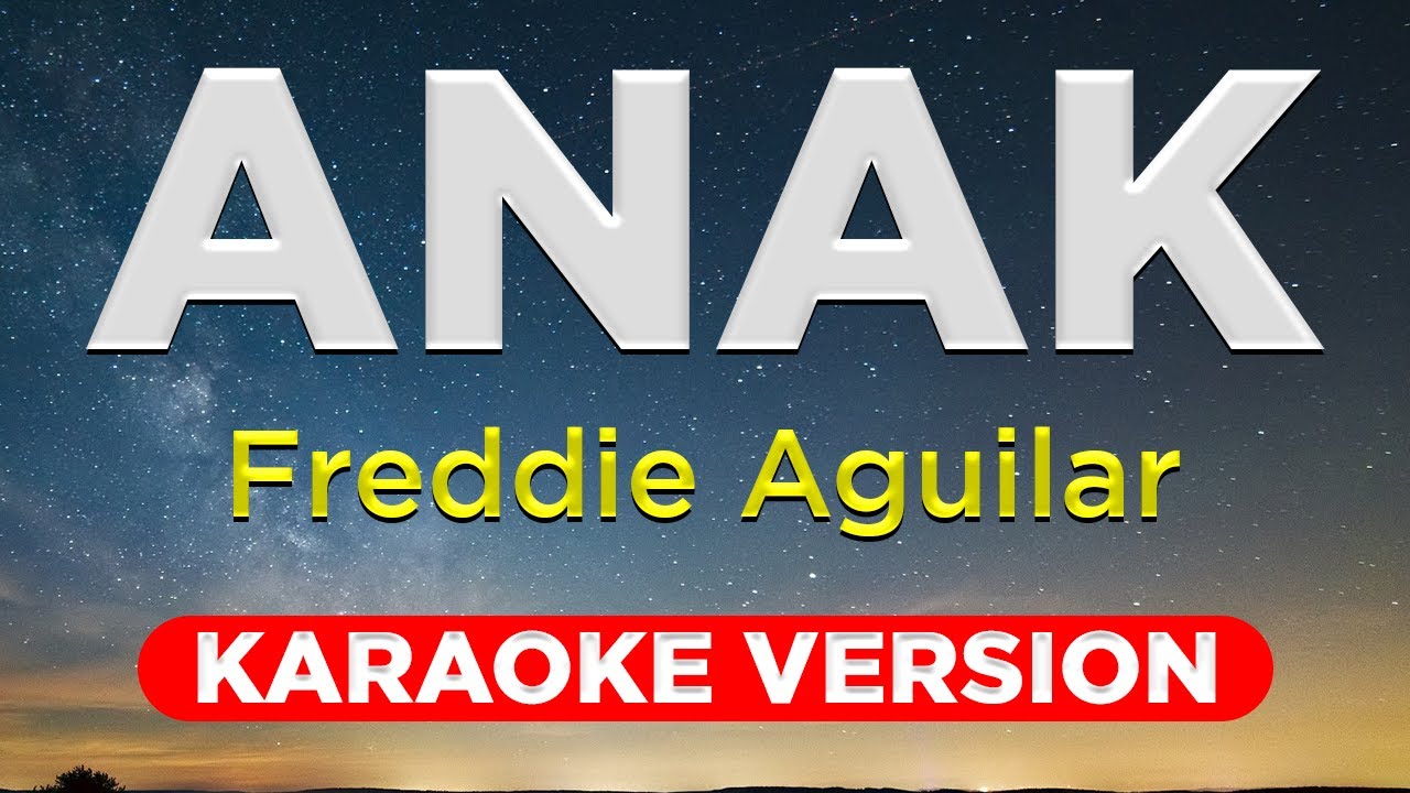 ANAK - Freddie Aguilar (HQ KARAOKE VERSION with lyrics) - YouTube