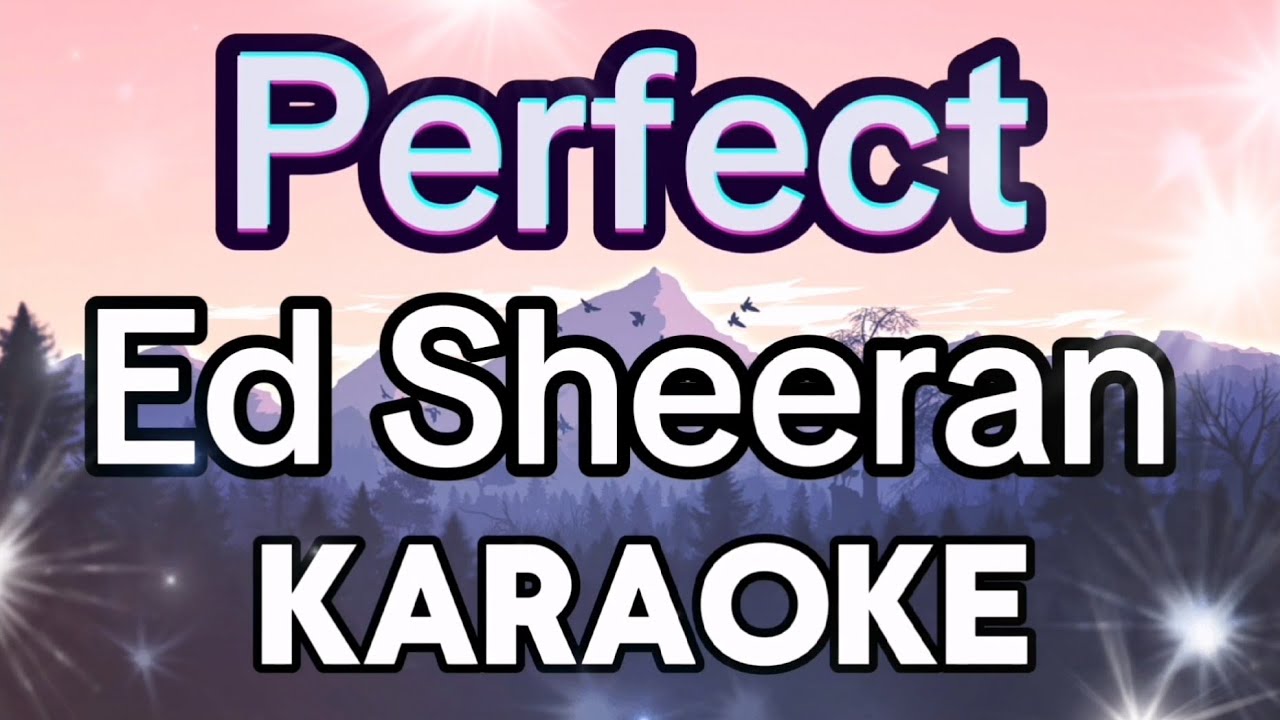 Perfect Karaoke Ed Sheeran Lyrics with Best Instrumental - YouTube Music