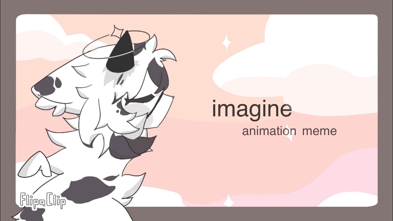 imagine || animation meme || flash - YouTube