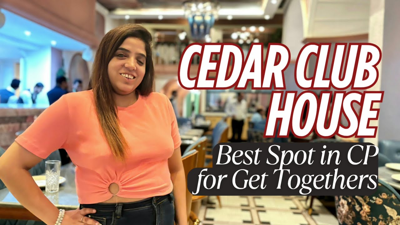 Cedar Club House Cp|Best Restaurants in Cp Delhi|Best Cafe in Cp|Party ...