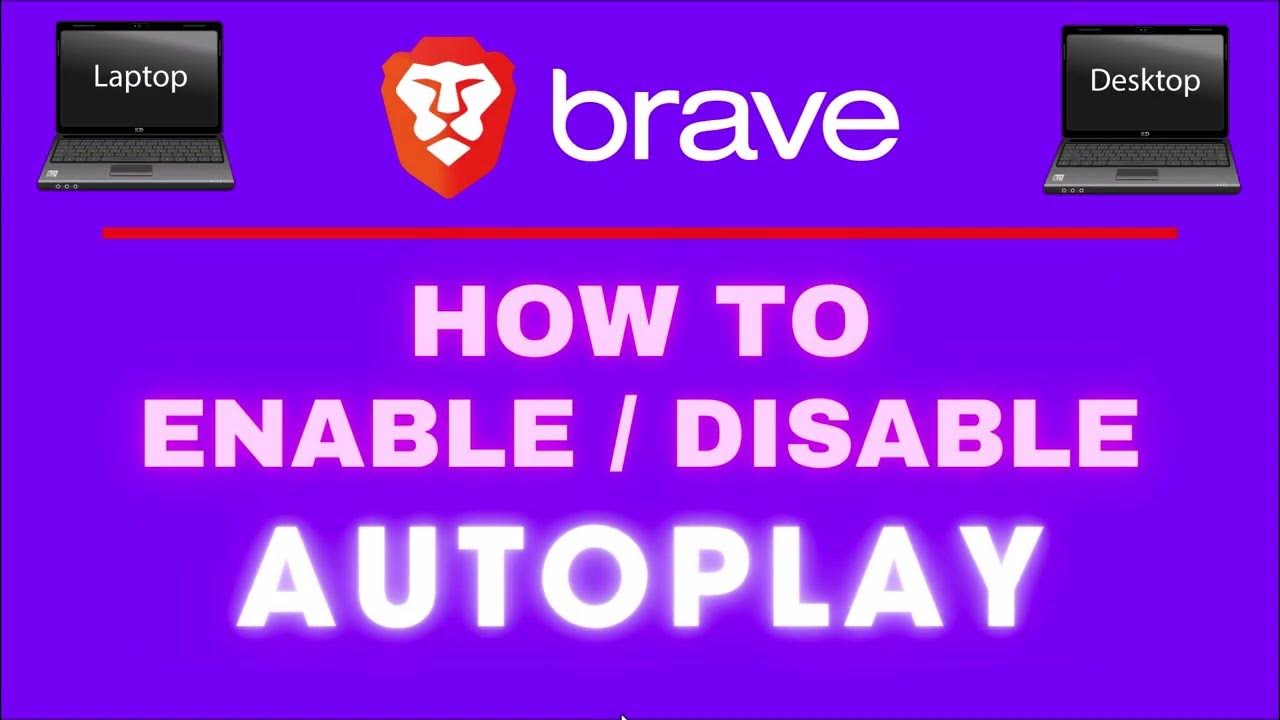 How To Enable Or Disable Autoplay In The Brave Web Browser | PC ...