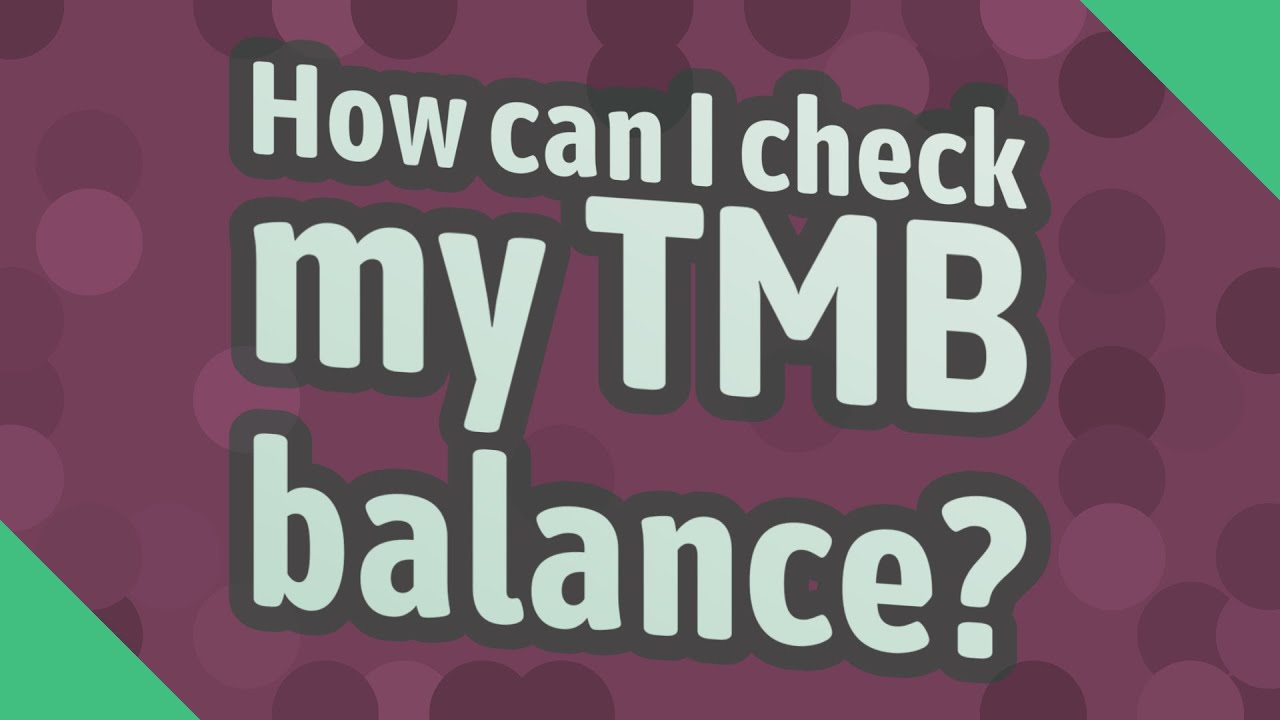 How can I check my TMB balance? - YouTube