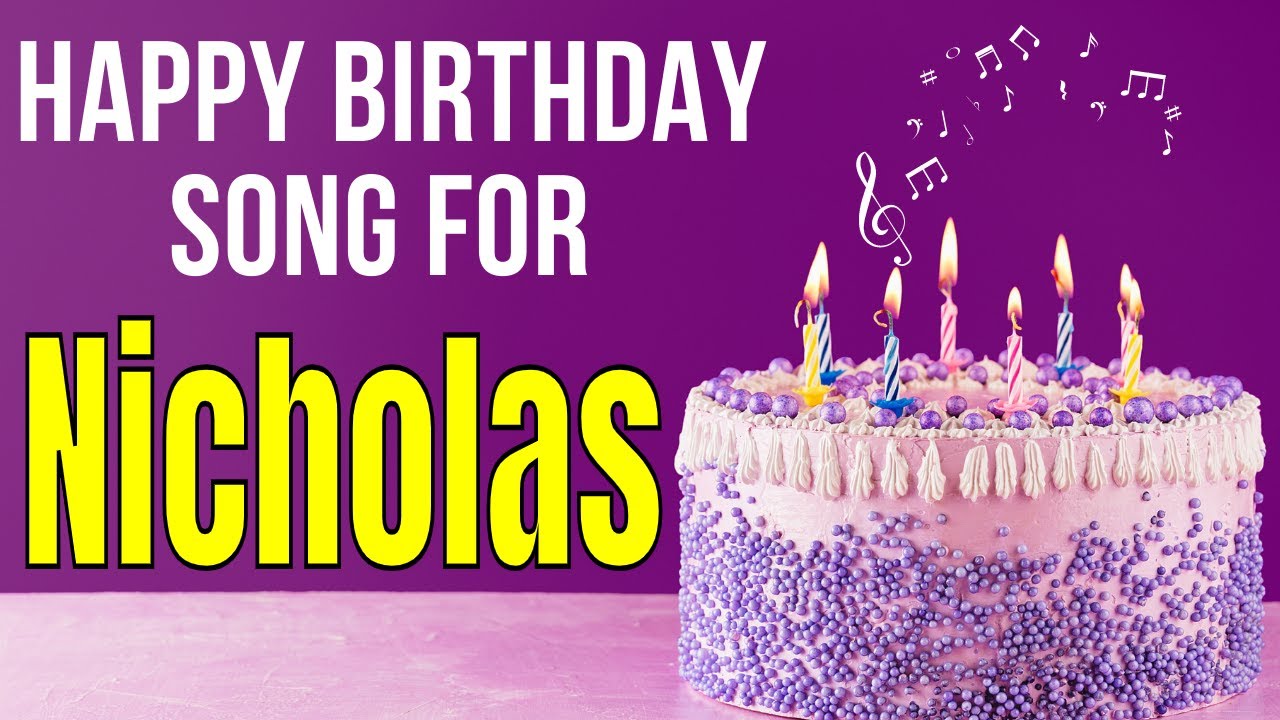 Happy Birthday Nicholas Song | Birthday Song for Nicholas | Happy ...
