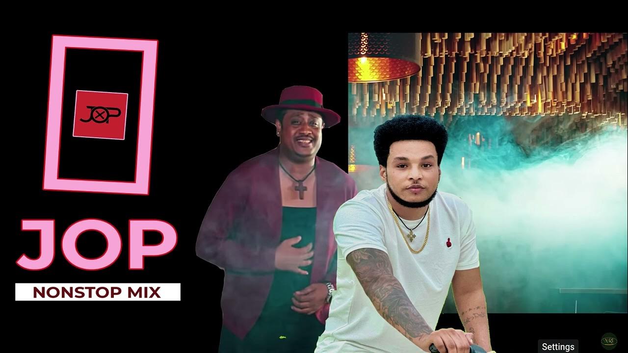 ጥሩ ሙዚቃዎች | DJ Jop Ethiopia Part 120 (new Ethiopia nonstop mix) - YouTube