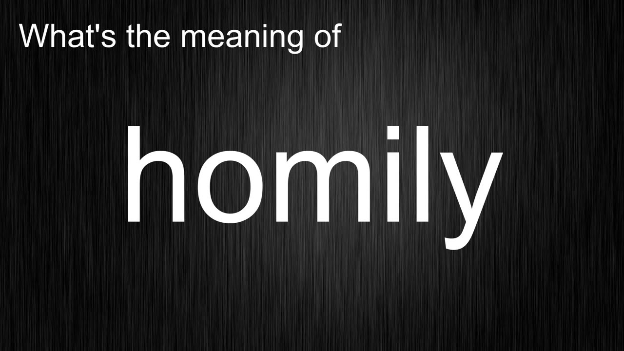 What Does "homily" Really Mean? Full Explanation! - YouTube