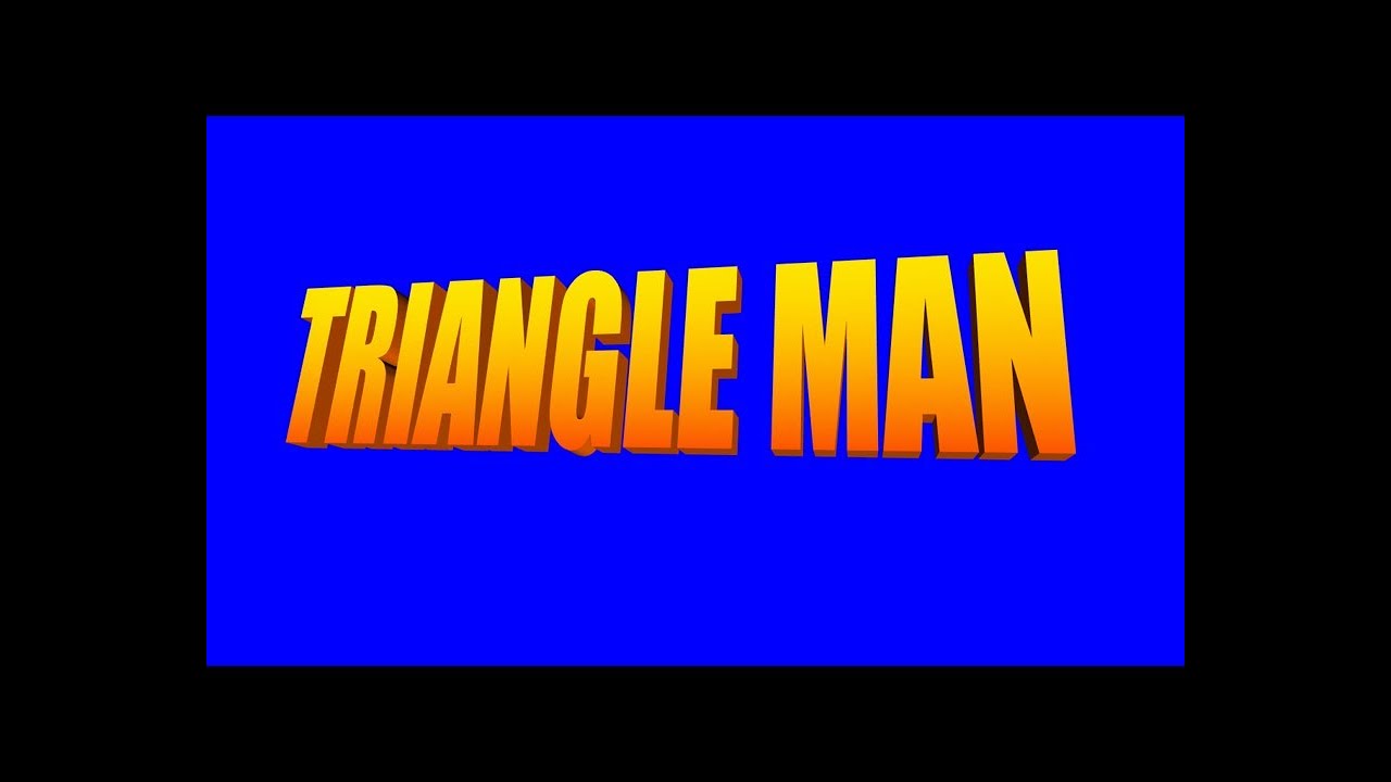 TRIANGLE MAN - YouTube