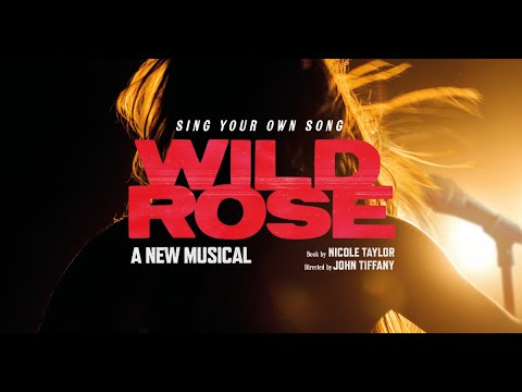 Wild Rose, A New Musical - bringing the story to The Lyceum - YouTube