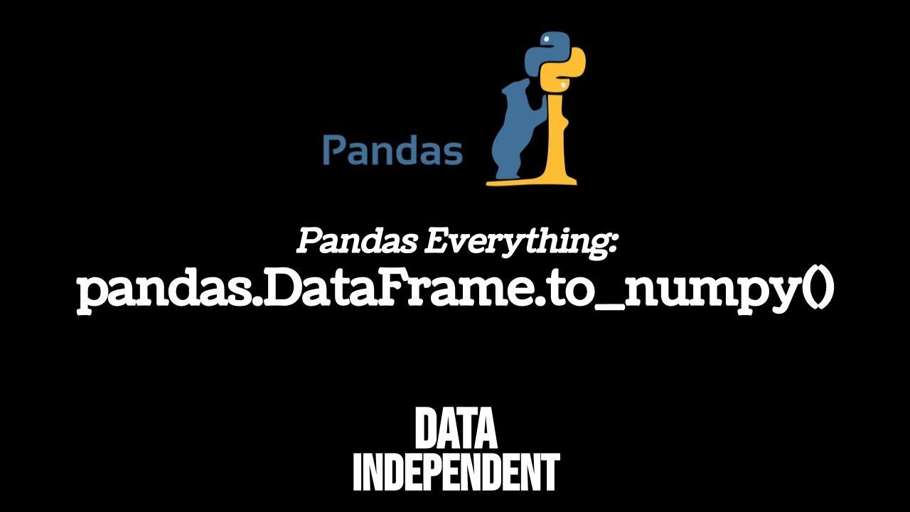 Pandas Dataframe To Numpy Array Pddataframetonumpy Youtube