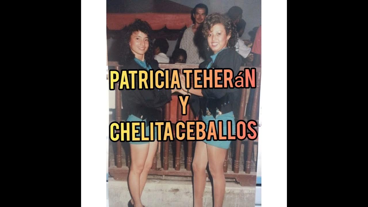 EMBRIAGADO DE ILUCION. PATRICIA TEHERAN & CHELITA CEBALLOS las musas - YouTube