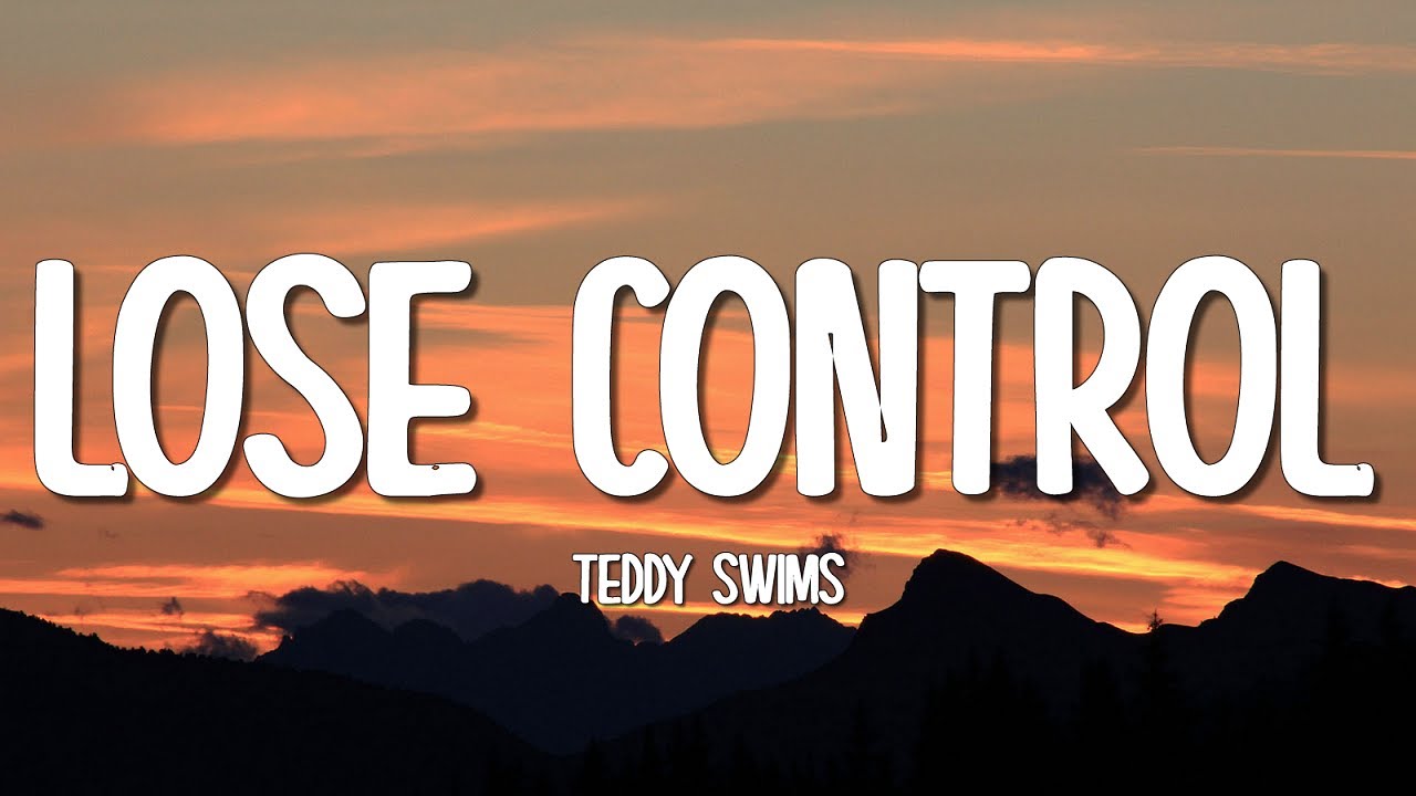 Teddy Swims - Lose Control (Lyrics) - YouTube