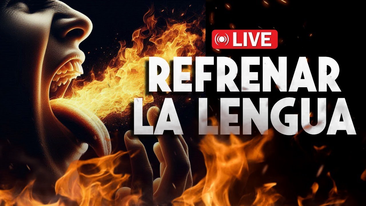 🔴 LIVE - Refrenar la Lengua - YouTube
