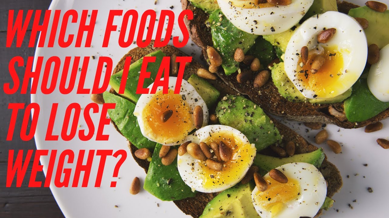Which Foods Should I Eat To Lose Weight YouTube which-foods-should-i-eat-to-lose-weight-youtube
