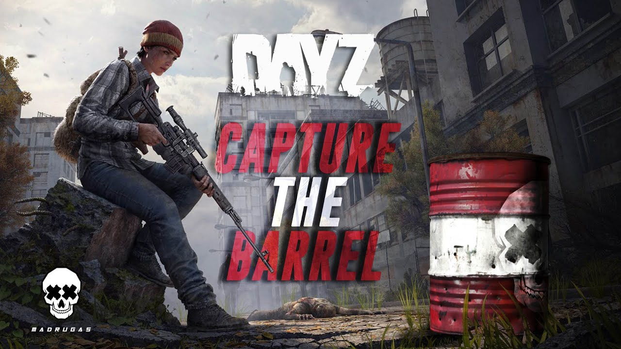 DayZ - Capture The Barrel - YouTube