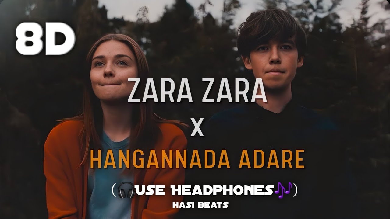 Zara Zara x Hangannada Adare (The Capman Mashup) 8D ️🔊 8D + Bass Boost ...