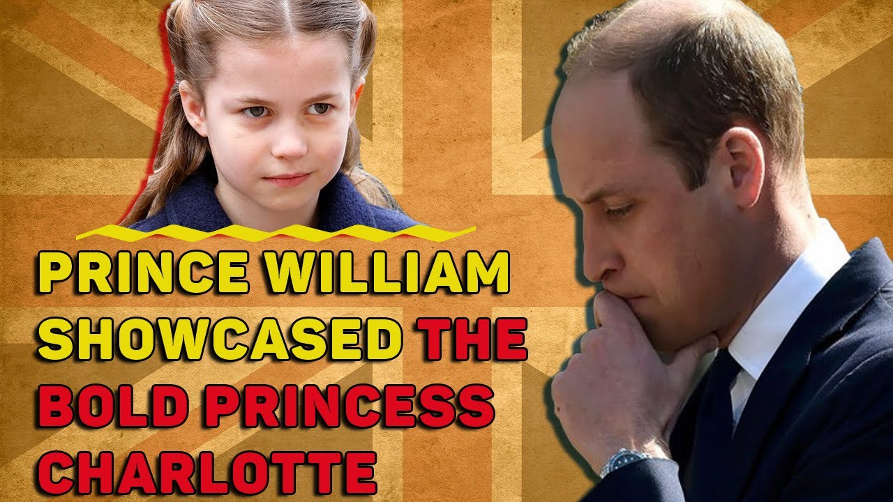 Prince William showcased the bold Princess Charlotte - YouTube