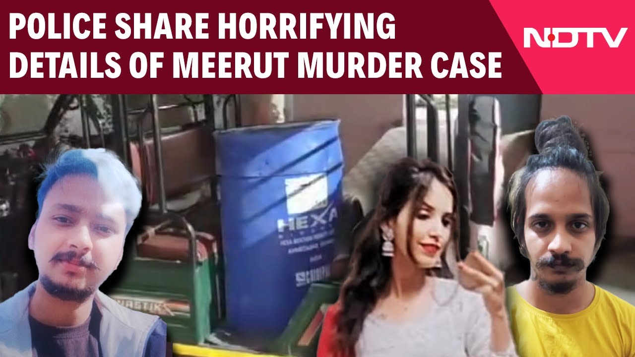 Meerut Murder Case | Police Share Horrifying Details Of Meerut Murder ...