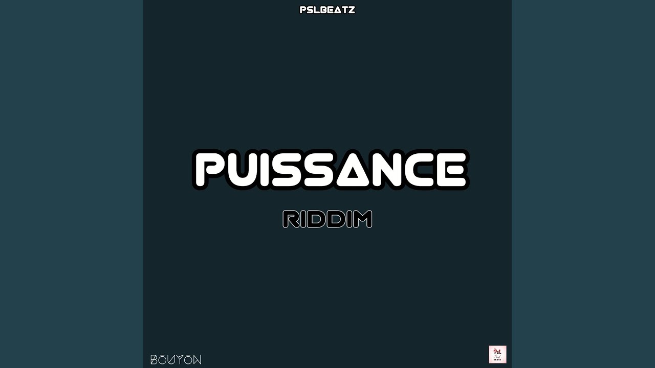 PUISSANCE RIDDIM (BOUYON) - YouTube