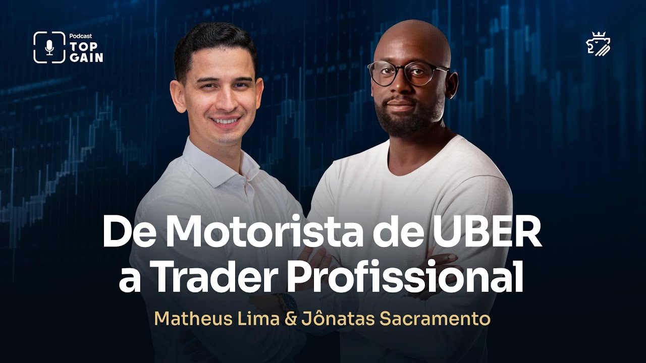 PODCAST TOP GAIN #10-MATHEUS LIMA E JÔNATAS SACRAMENTO - De Motorista ...