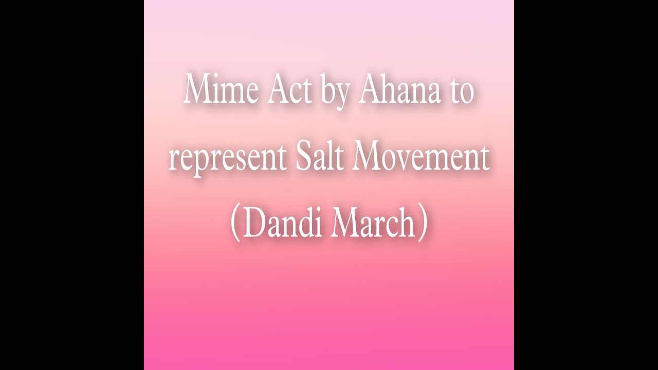 Mime Act Dandi March Salt Movement - YouTube