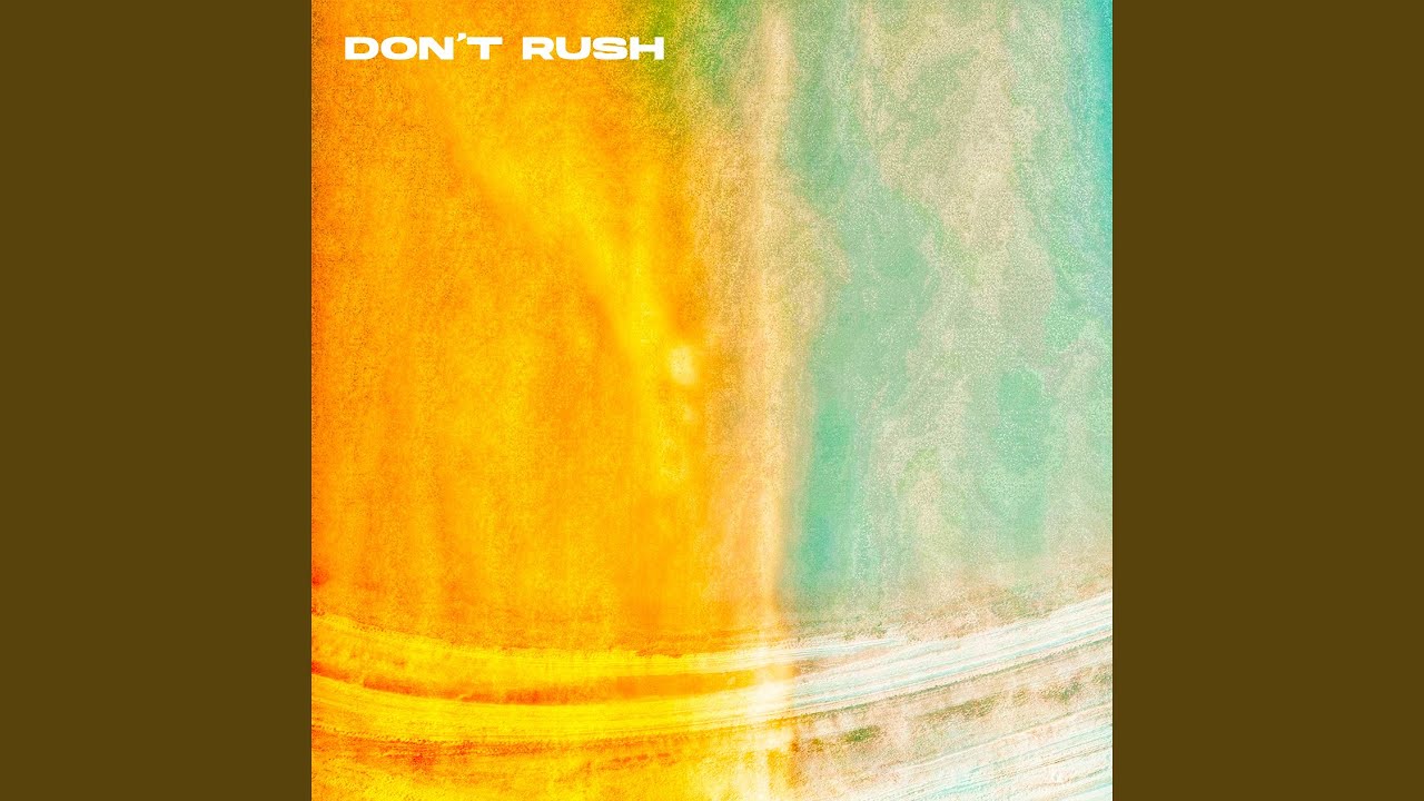 Don't Rush - YouTube Music