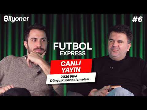 ⚽️ CANLI! 2026 FIFA Dünya Kupası elemeleri geniş yorum | Futbol Express #6