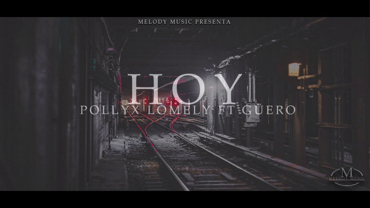 Hoy - El Güero Ft Pollyx Lomely - YouTube