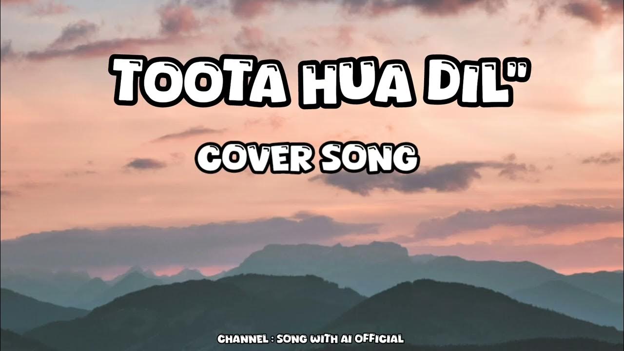 Toota Hua Dil Cover Song | Cover Hindi Song 2025 | Ai Generated Song | Song With Ai Official ...