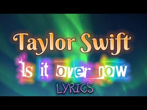 Taylor Swift is it over now lyrics - YouTube