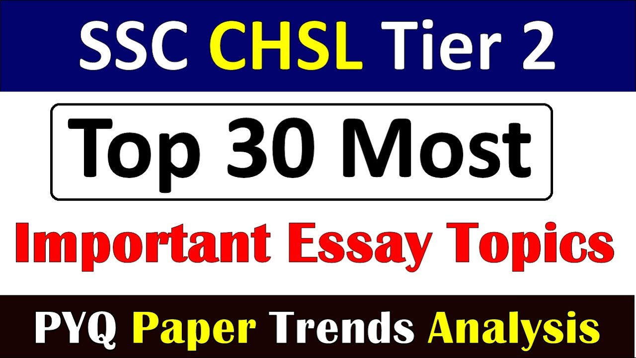 Ssc Chsl Tier 2 Top 30 Essay Topics Important Essay Topics For Ssc ssc-chsl-tier-2-top-30-essay-topics-important-essay-topics-for-ssc