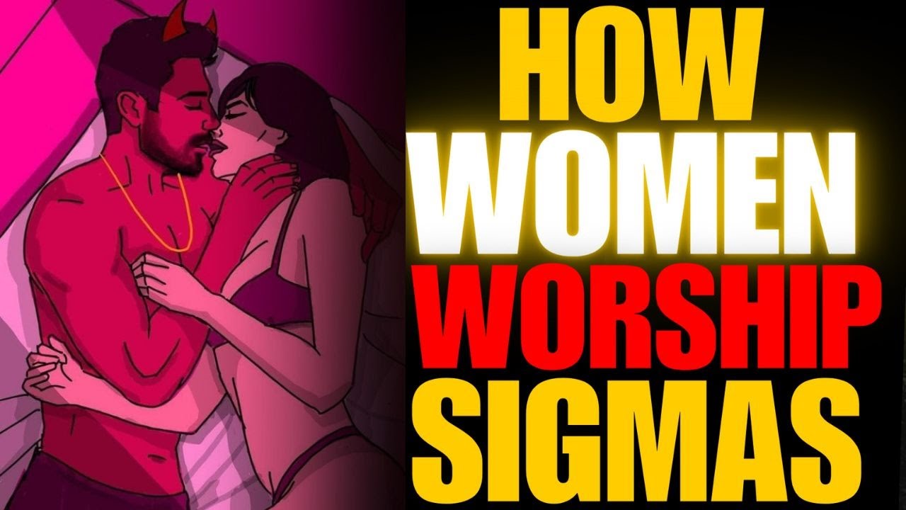 How Sigma Males Drive Women Crazy Youtube
