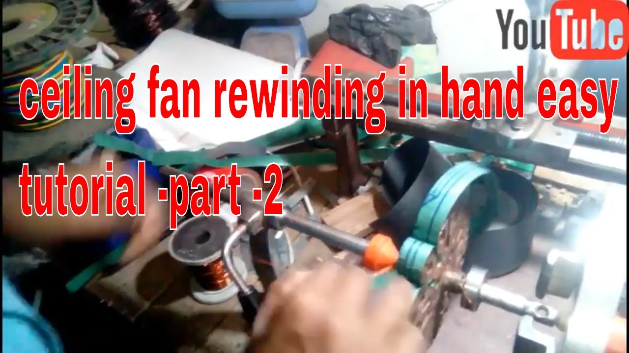 आइये सीखते है ceiling fan rewinding in hand easy tutorial -part -2 ...