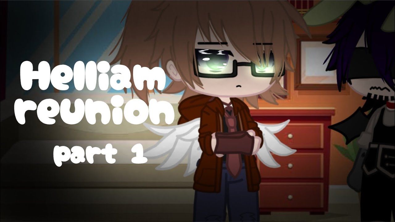 ||Helliam Reunion||part 1||Ang||gacha club||Helliam|| - YouTube