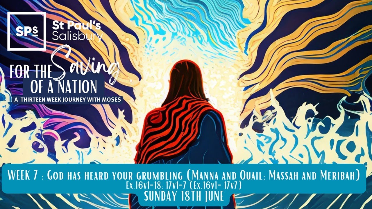 For The Saving Of A Nation Wk 7: God has heard your grumbling (Exodus ...