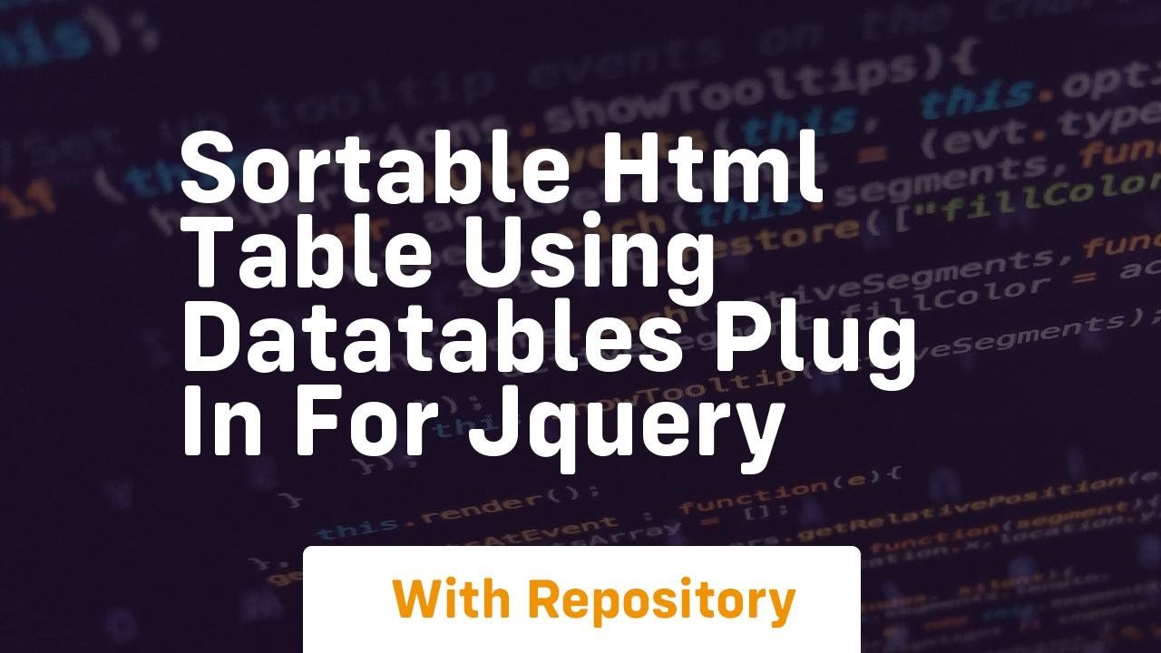 Sortable Html Table Using Datatables Plug In For Jquery Youtube 9747