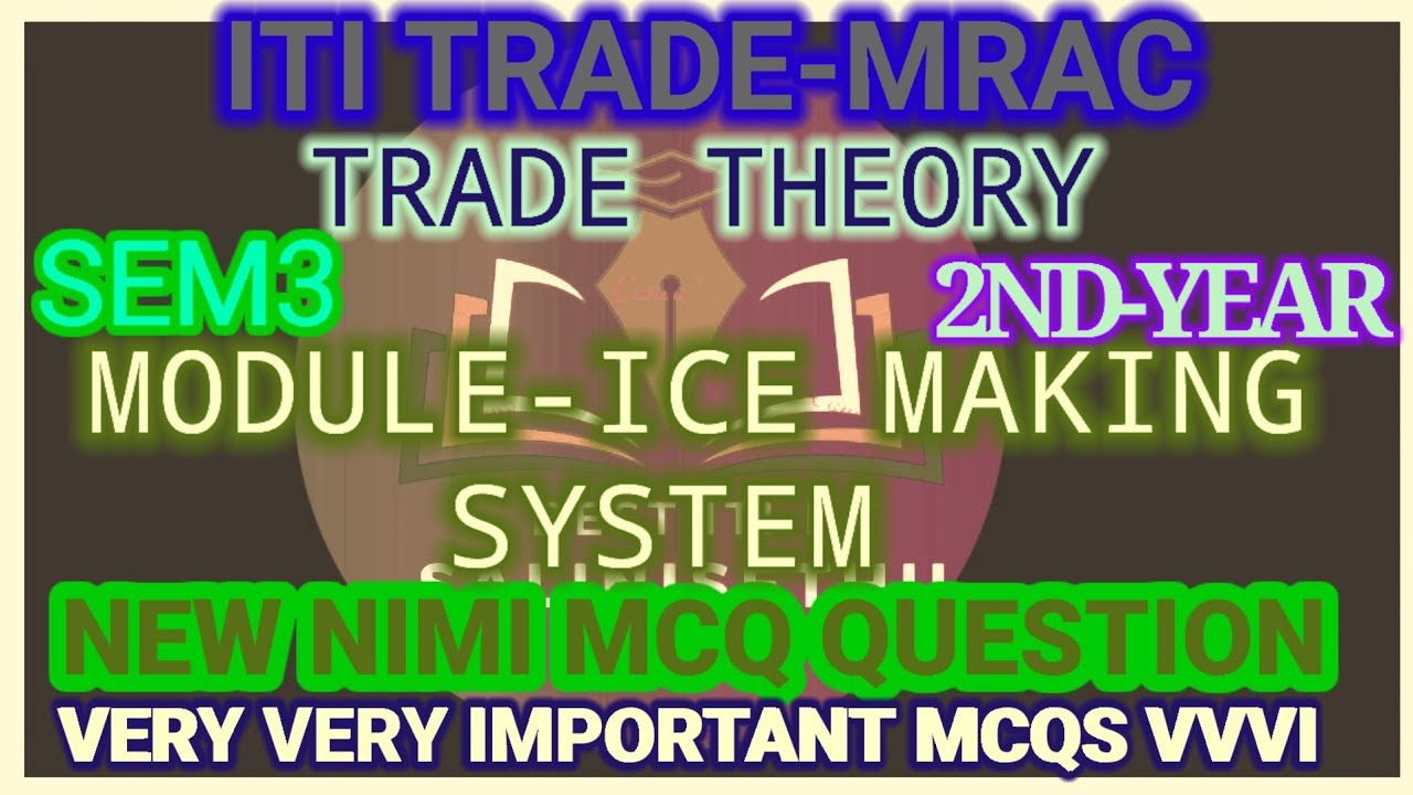 2Y-SEM3-ITI TRADE-MRAC-TRADE-THEORY-MODULE-ICE MAKING SYSTEM - YouTube