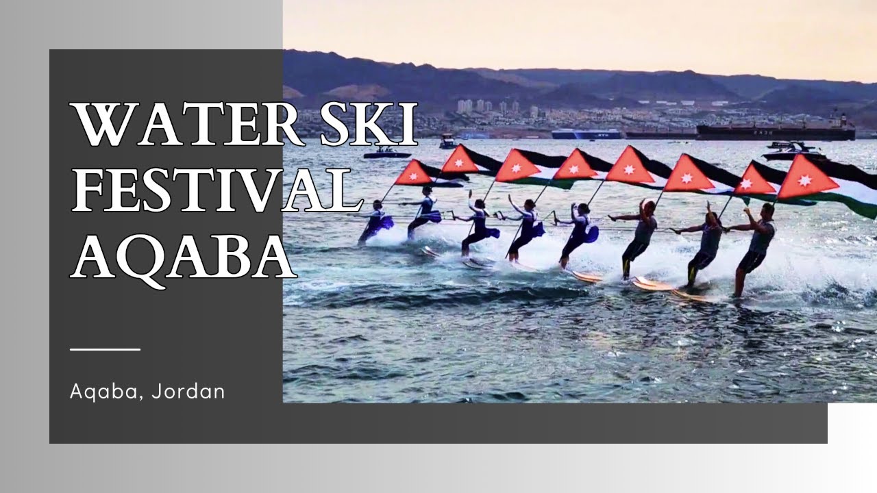 YALLA HABIBI Aqaba Water Ski Festival SHOW SKI ALL STARS Jordan Eid Al ...
